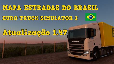 Euro Truck Simulator 2 Mapa Estradas Do Brasil Versão 1 47 Download