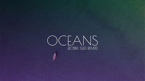 Dash Berlin Oceans Robbie Seed Remix Youtube