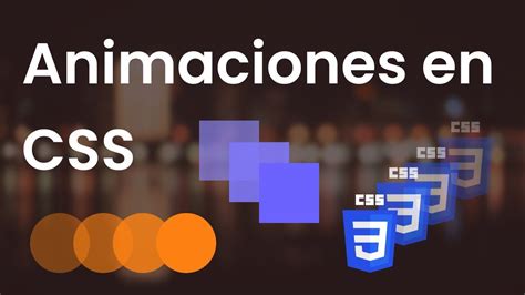 guÍa completa animaciones en css [paso a paso] youtube