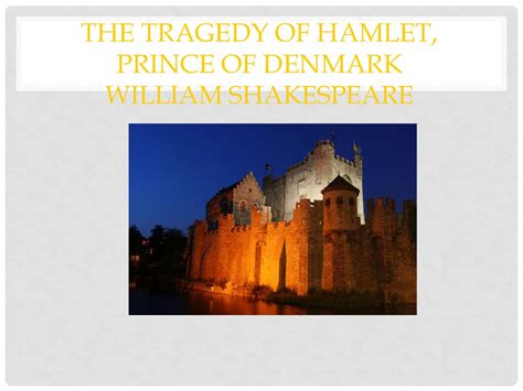 The Tragedy Of Hamlet Prince Of Denmark William Shakespeare Ppt Download