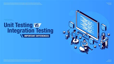 difference between unit testing and integration testing