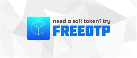 freeotp an open source solution for authentication soft tokens