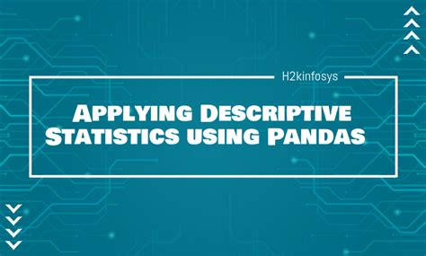 descriptive statistical analysis in pandas h2kinfosys blog