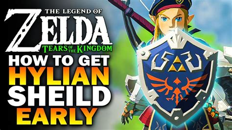How To Get The Hylian Shield Early In Tears Of The Kingdom Totk