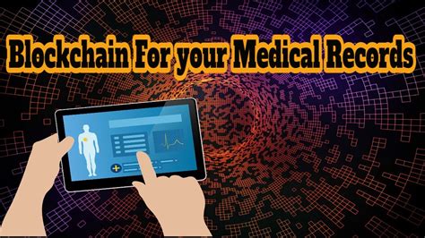 blockchain for your medical records youtube