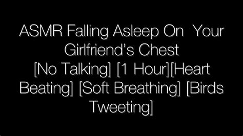 Asmr No Talking 1 Hour Falling Asleep On Your Girlfriends Chest