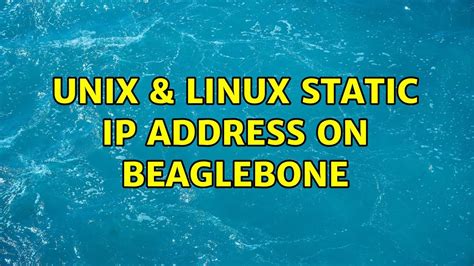 unix and linux static ip address on beaglebone youtube