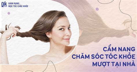 Chăm Sóc Tóc đúng Cách 24 Tips Dưỡng Tóc Mềm Mượt Chắc Khỏe Tại Nhà