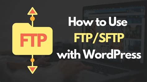 How To Manage Wordpress Files With Ftp Sftp Using Filezilla Youtube
