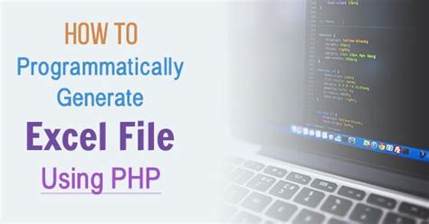 how to programmatically generate excel file using php