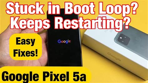 Pixel 5a Stuck In Boot Loop Keeps Restarting Easy Fixes Youtube