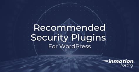 Recommended Wordpress Security Plugins Inmotion Hosting