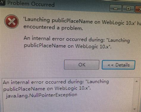 an internal error occurred during launching xxx on weblogic10 x csdn博客