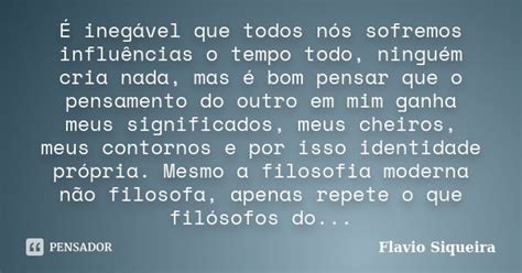 É Inegável Que Todos Nós Sofremos Flavio Siqueira Pensador