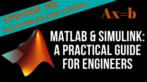 episode 08 systems of equations matlab and simulink tutorial for
