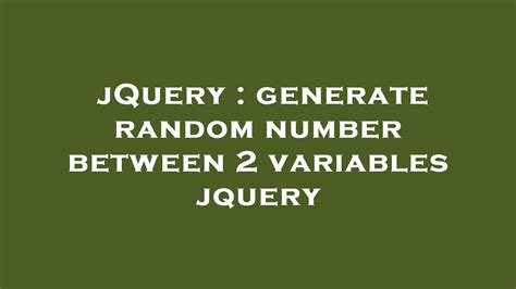 jquery generate random number between 2 variables jquery youtube