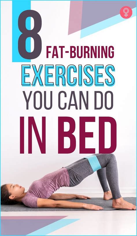 8 Fat Burning Exercises You Can Do In Bed In Fact What If We Told You