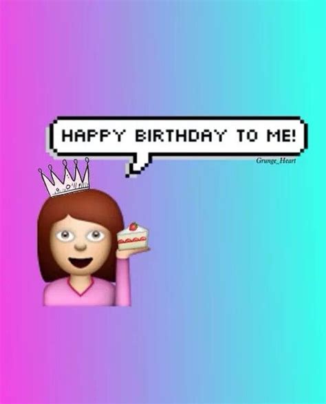 Pin By Nats Cosiness 💭🌈💫🌻🌙💎 On Sassy Stuff ♡ Happy Birthday Me