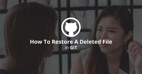how to restore a deleted file in git