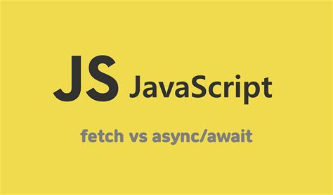 “fetching data with javascript apis exploring the fetch async await