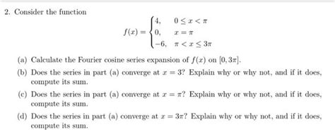 2 Consider The Function F X ⎩⎨⎧4 0 −6 0≤x