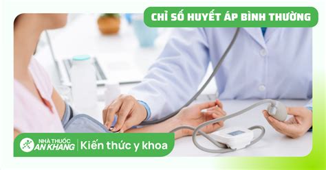 Tìm Hiểu Chỉ Số Huyết áp Bao Nhiêu Là Bình Thường để Duy Trì Sức Khỏe Tốt