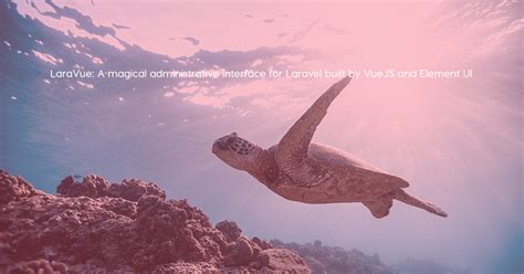 laravue a magical administrative interface for laravel