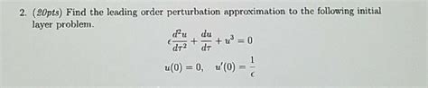 Solved 2 20pts Find The Leading Order Perturbation