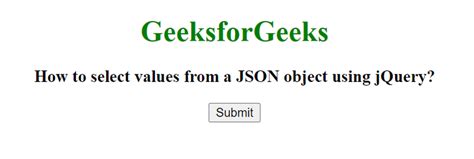 how to select values from a json object using jquery geeksforgeeks