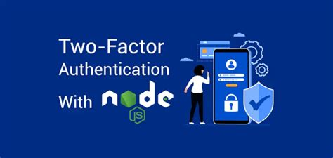 How To Implement Two Factor Authentication 2fa In Node Js 2024