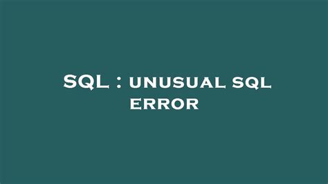 sql unusual sql error youtube