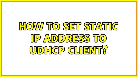How To Set Static Ip Address To Udhcp Client Youtube
