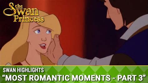 Most Romantic Moments Part 3 Swan Highlights The Swan Princess