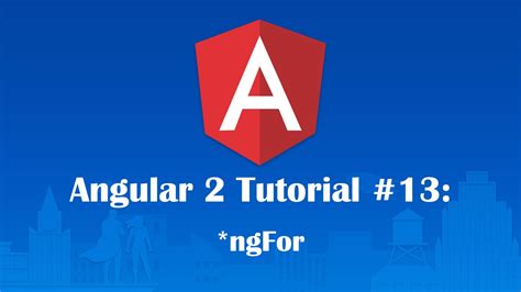 angular 2 tutorial 13 ngfor youtube