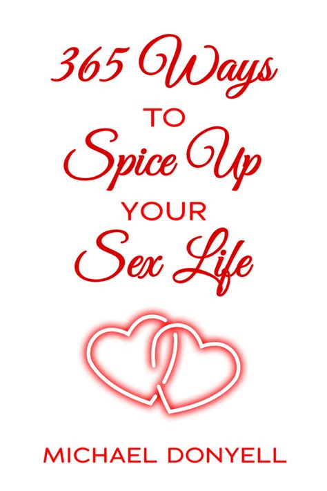 365 Ways To Spice Up Your Sex Life Ebook By Michael Donyell Epub Book