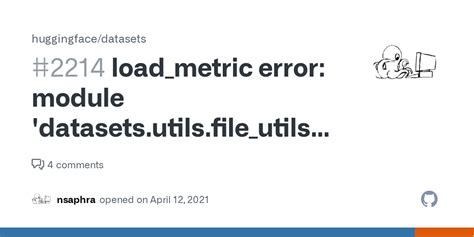 load metric error module datasets utils file utils has no attribute
