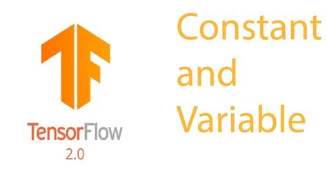understanding constant and variable in tensorflow 2 x