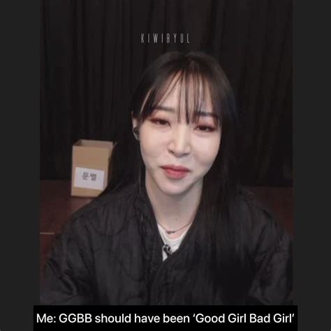 Moonbyul 문별 On Twitter Me Ggbb Should Have Been ‘good Girl Bad Girl