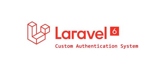 laravel 6 custom authentication system