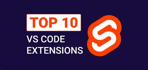 Top 10 Best Vs Code Extensions For Svelte Developers 2024
