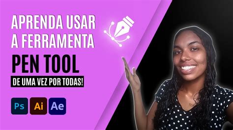 Aprenda Usar A Ferramenta Pen Tool No Photoshop Illustrator After
