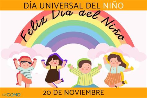 Día Universal Del Niño Cuándo Y Por Qué Se Celebra La Importancia De