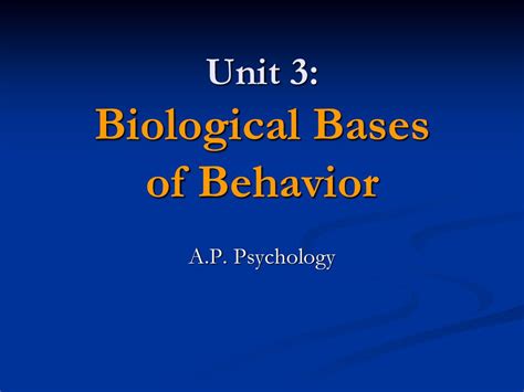 Unit 3 Biological Bases Of Behavior Ppt Download