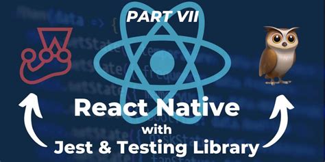 testing react native with jest and testing library part 2
