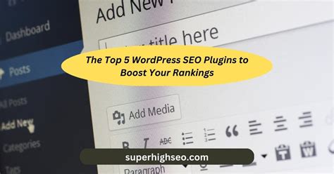 The Top 5 Wordpress Seo Plugins To Boost Your Rankings