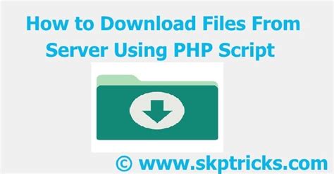 how to download files from server using php script skptricks