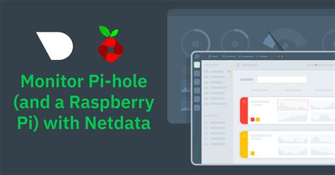 monitor pi hole and a raspberry pi with netdata learn netdata
