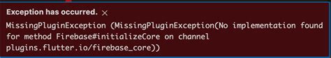 how to handle missing plugin exeption in flutter with firebase core