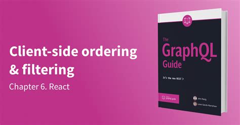 client side ordering and filtering 6 react the graphql guide