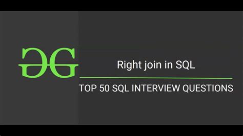 12 right join top 50 sql interview questions geeksforgeeks youtube